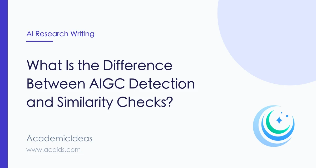 What Is the Difference Between AIGC Detection and Similarity Checks?