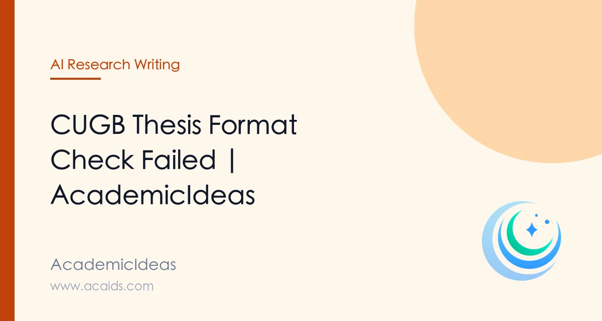 CUGB Thesis Format Check Failed | AcademicIdeas